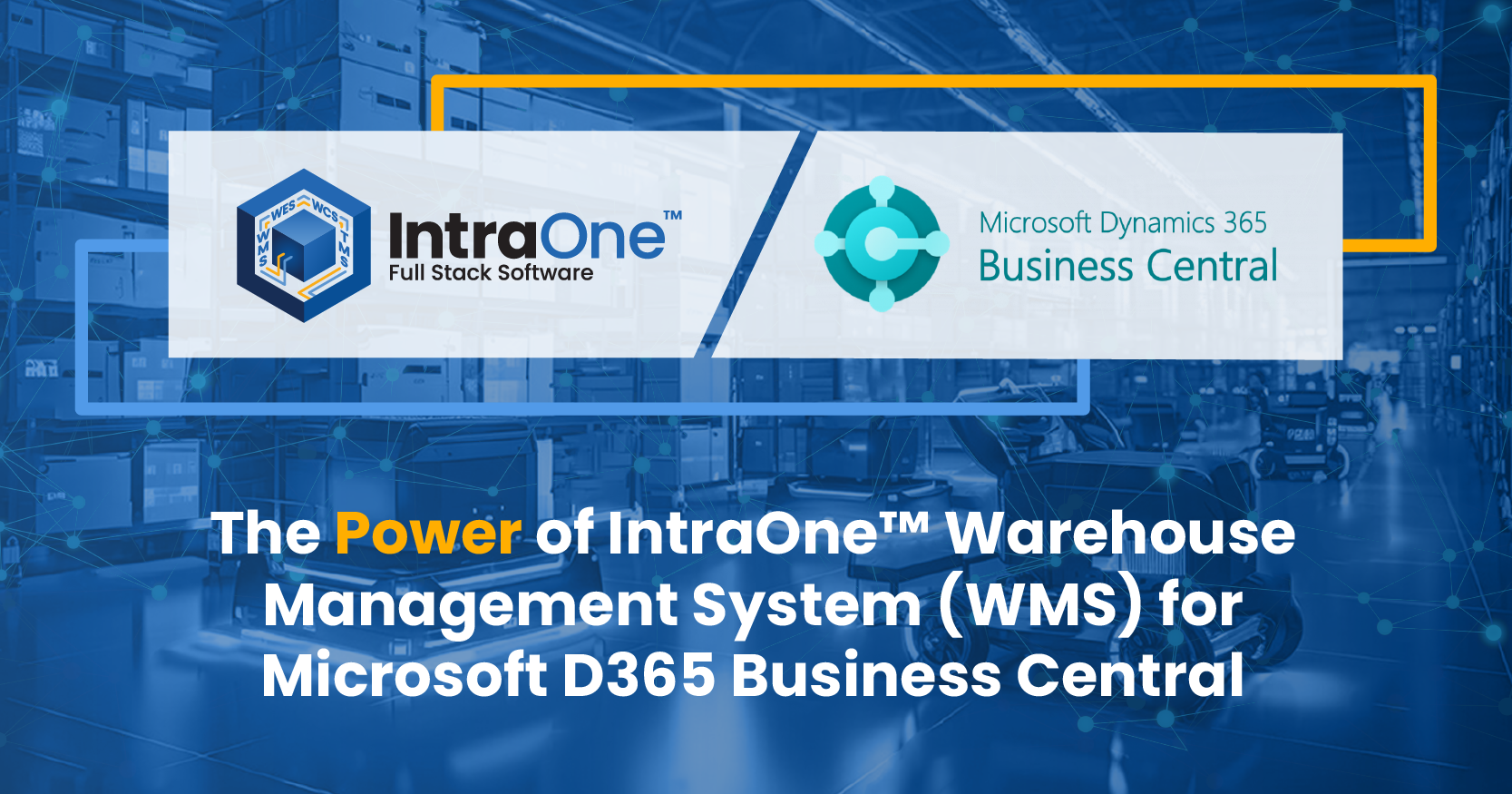 The Power of IntraOne™ Warehouse Management System (WMS) for Microsoft ...